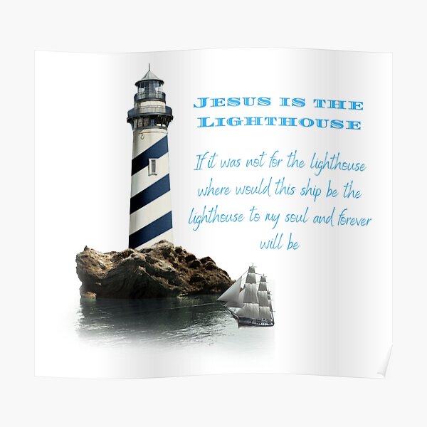 "Jesus is the Lighthouse" Poster by SwordofGod | Redbubble