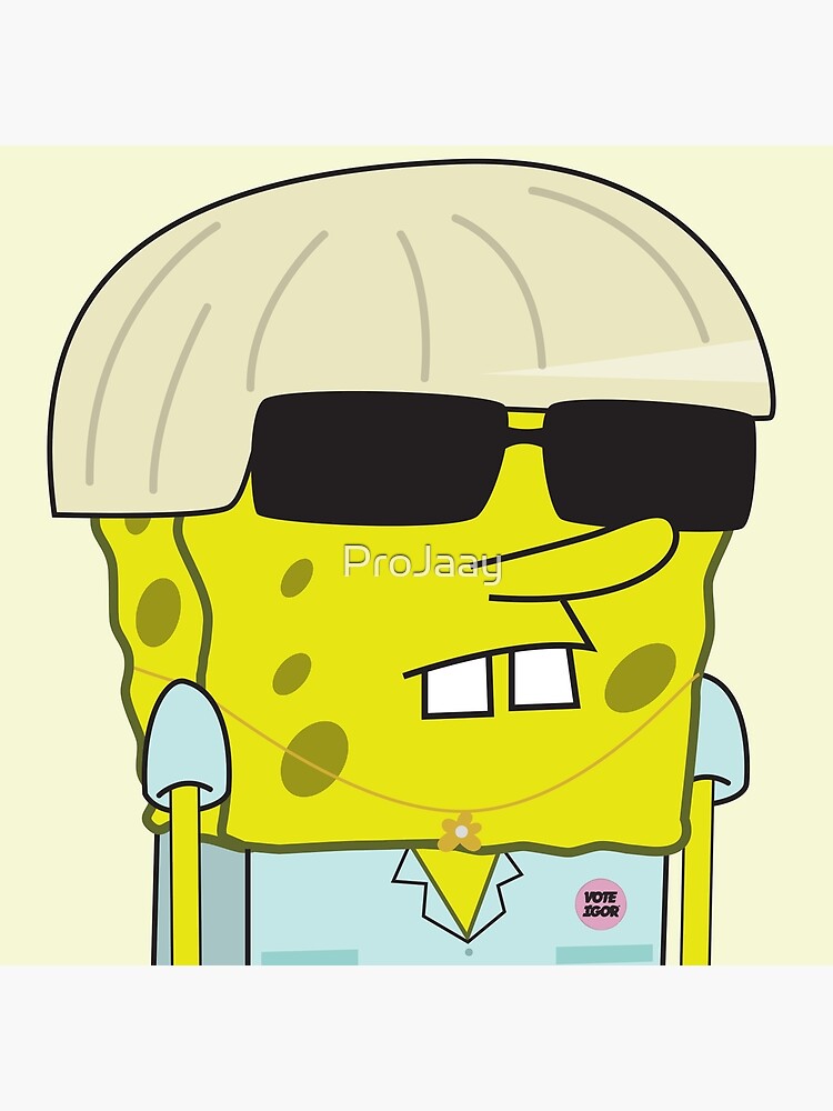 "igor spongebob art" Poster for Sale by ProJaay | Redbubble