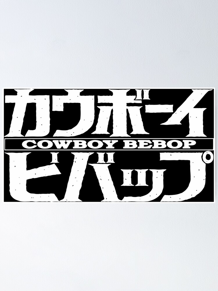 "Cowboy bebop logo white" Poster for Sale by unicornchamploo | Redbubble