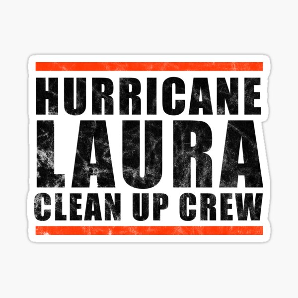 "Hurricane Laura Clean up Crew" Sticker by CrystalCrush | Redbubble