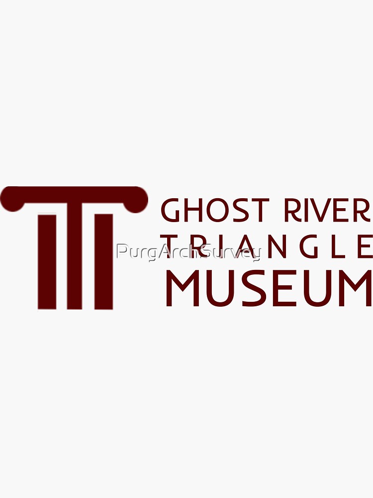 "Ghost River Triangle Musuem" Sticker for Sale by PurgArchSurvey ...