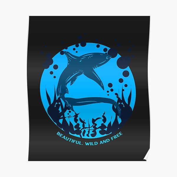 "Beautiful, Wild And Free | Deep Ocean Shark Design" Poster for Sale by ...