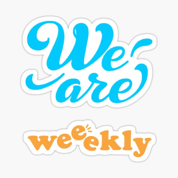 "WE ARE WEEEKLY " Sticker by Prxquel | Redbubble