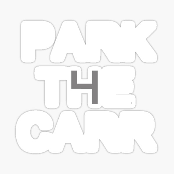 "Park The Carr " Sticker by onBert | Redbubble