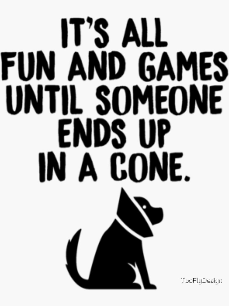 "Its All Fun And Games Until Someone Ends Up In A Cone Vet Tech" Sticker for Sale by ...