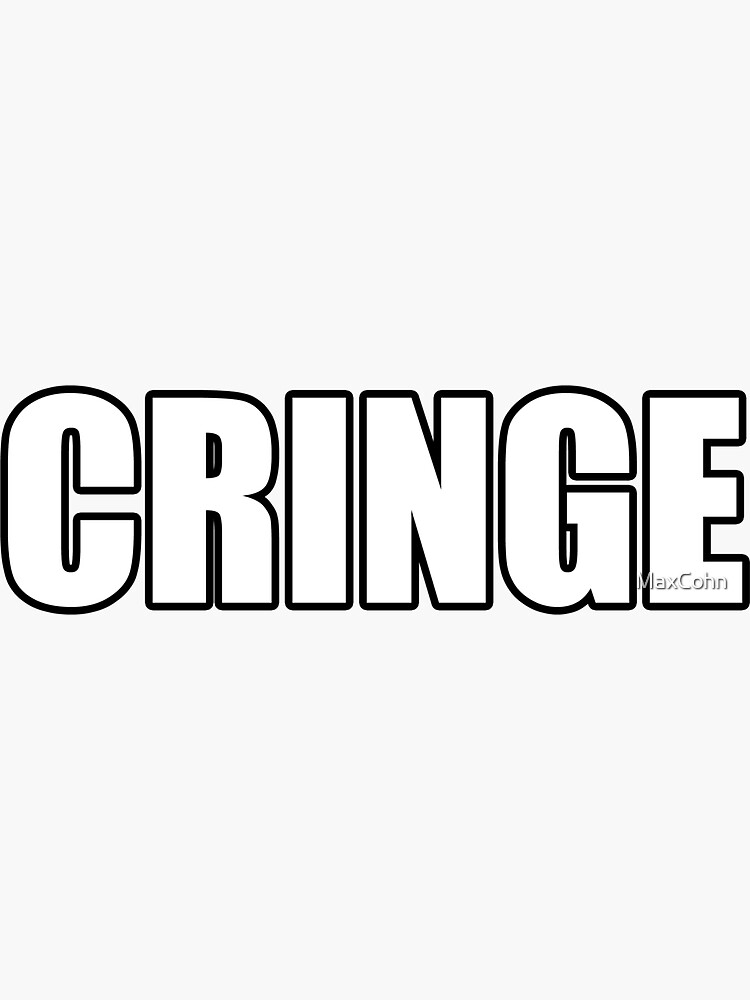 "Cringe" Sticker for Sale by MaxCohn | Redbubble