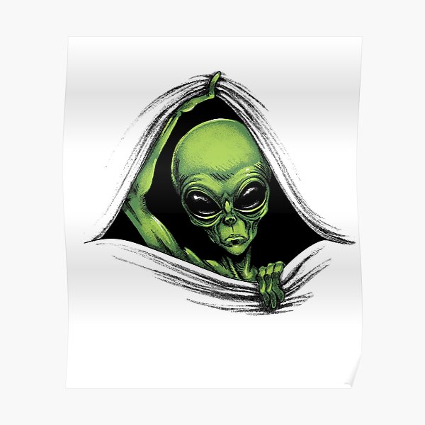 "Scary Peeking Alien Coming Out Of Your Wherever" Poster for Sale by ...