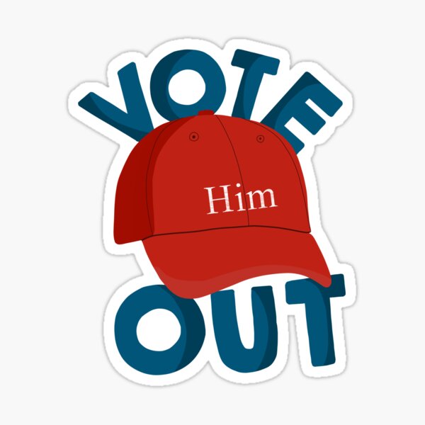Vote Him Out Stickers | Redbubble