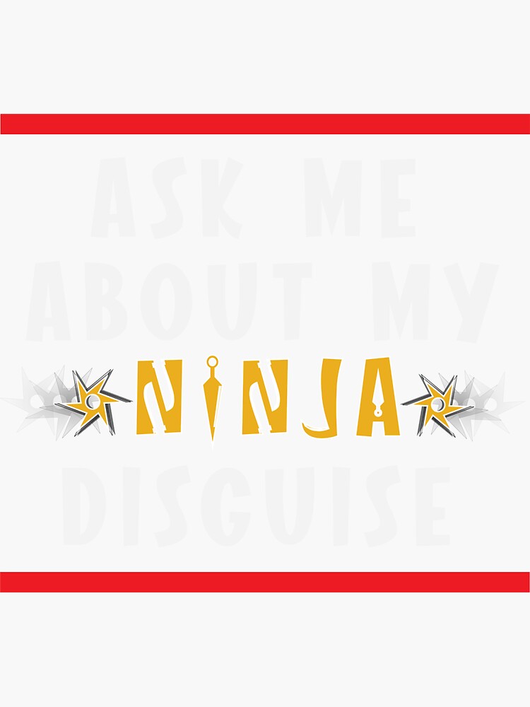 "Ask Me About My Ninja Disguise 2020-2021 " Sticker by UDBArt | Redbubble