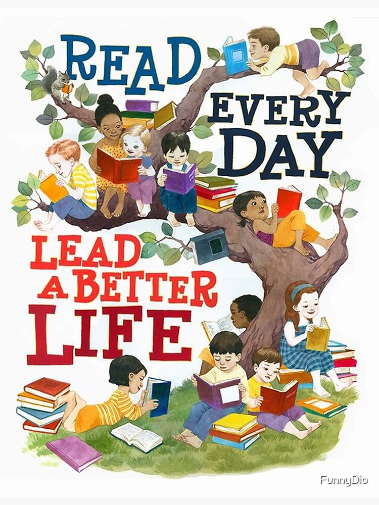 "Read Every Day Lead A Better Life" Poster for Sale by FunnyDio | Redbubble