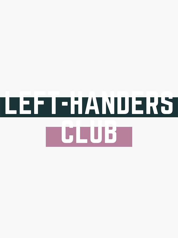 "Left-Handers Club" Sticker for Sale by SayebAlp | Redbubble