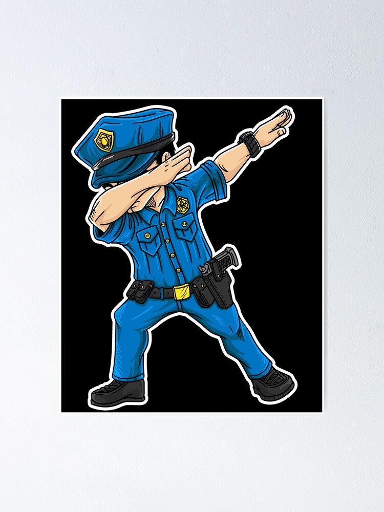 "Dabbing Police - Funny Policeman Dab Dance" Poster by alexmichel ...