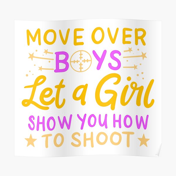 "Move Over Boys Let A Girl Show You How to Shoot | Gun Owner" Poster by ...