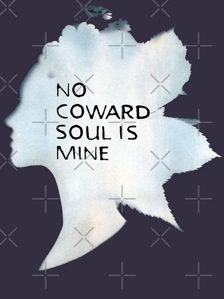 "Emily Bronte 'No coward soul is mine' " T-shirt for Sale by QuoteGeek ...