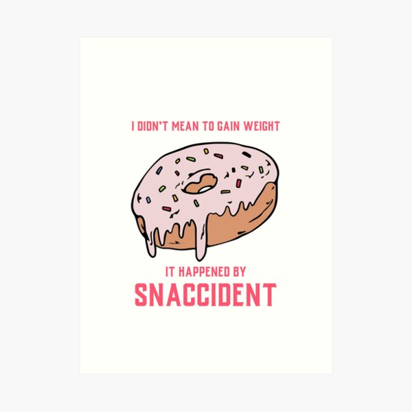 "Snaccident | Donuts | Mean Memes" Art Print by Zaralux | Redbubble