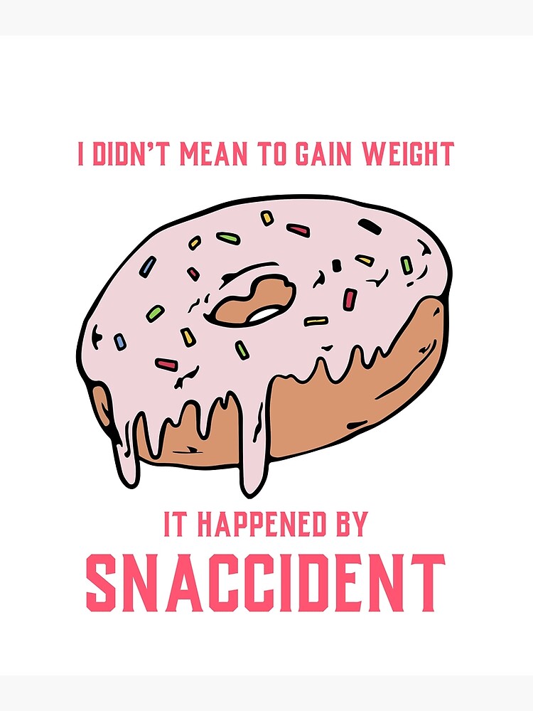 "Snaccident | Donuts | Mean Memes" Art Print by Zaralux | Redbubble