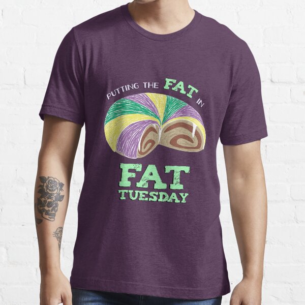 "Fat Tuesday" T-shirt for Sale by rhodyownsthis | Redbubble | king cake ...
