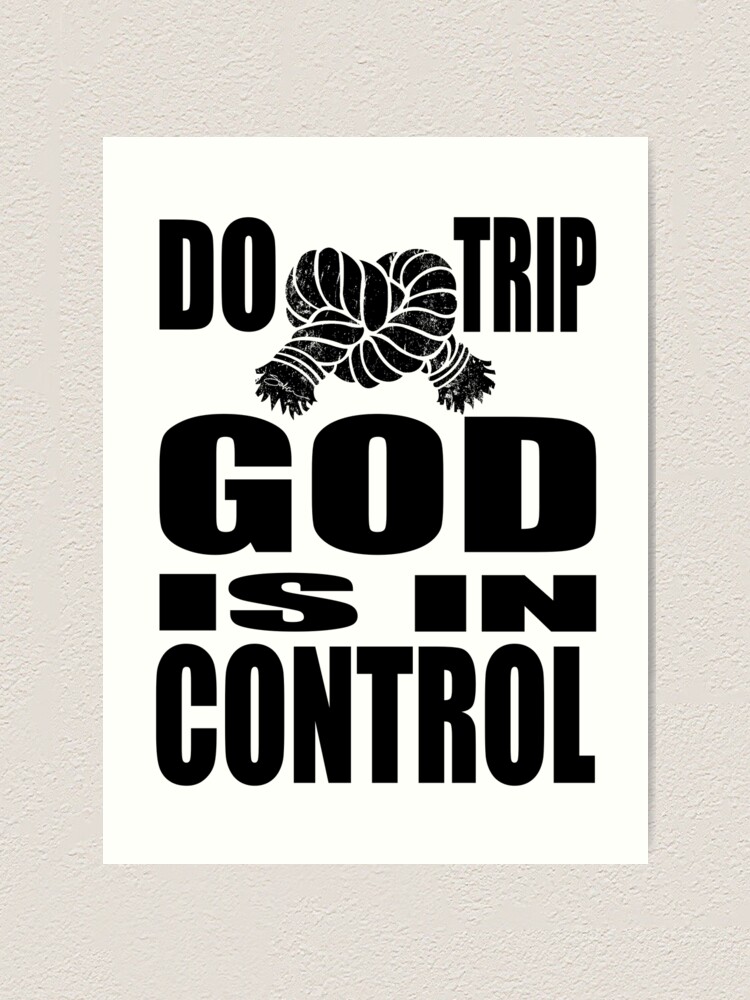 "God is in Control" Art Print by Artbysabien | Redbubble
