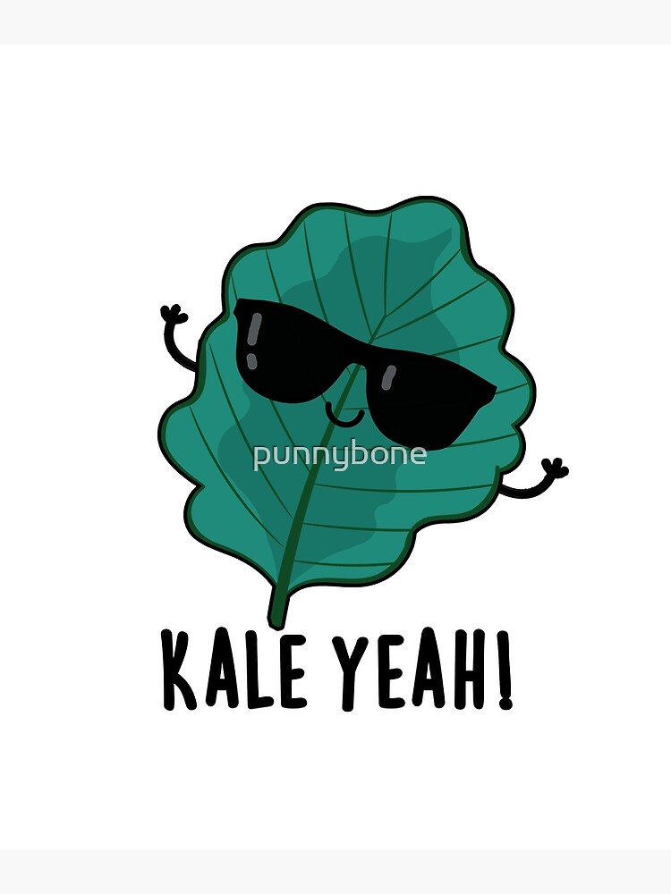 "Kale Yeah Cute Veggie PUn" Poster for Sale by punnybone | Redbubble