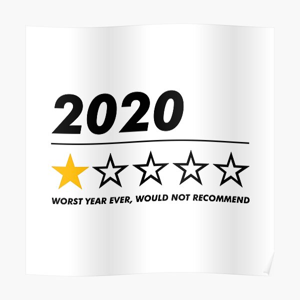 "2020 - Worst Year Ever" Poster by keithnoir | Redbubble