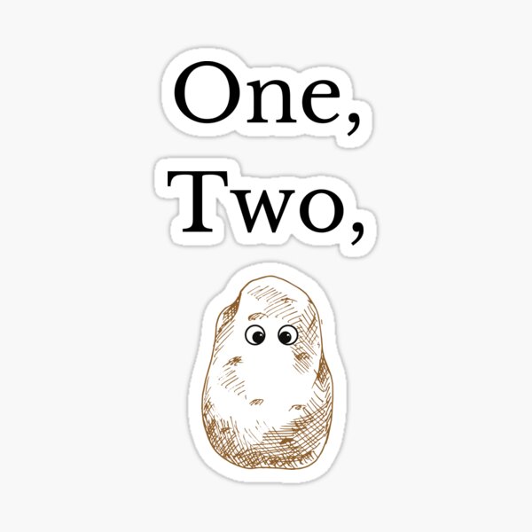 "One. Two. Potato. - Introvert Potato" Sticker by WillowTees888 | Redbubble