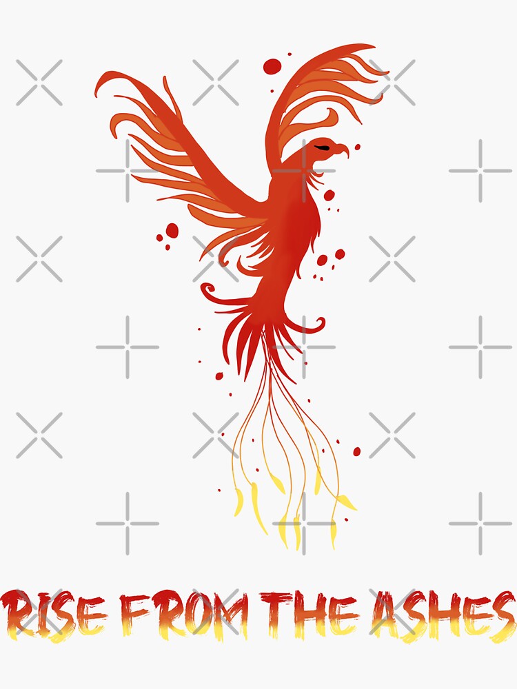"Rise from the ashes with phoenix" Sticker by JokeGysen | Redbubble