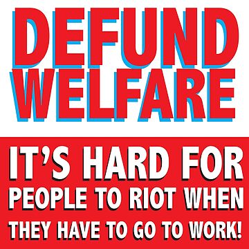 "DEFUND WELFARE" Sticker for Sale by Tom Hawkins | Redbubble