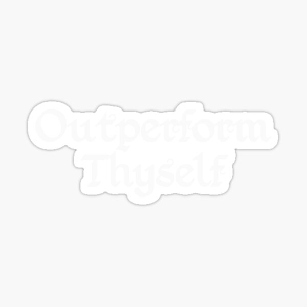 "Outperform Thyself | Self Development | Quotes | Black" Sticker for ...