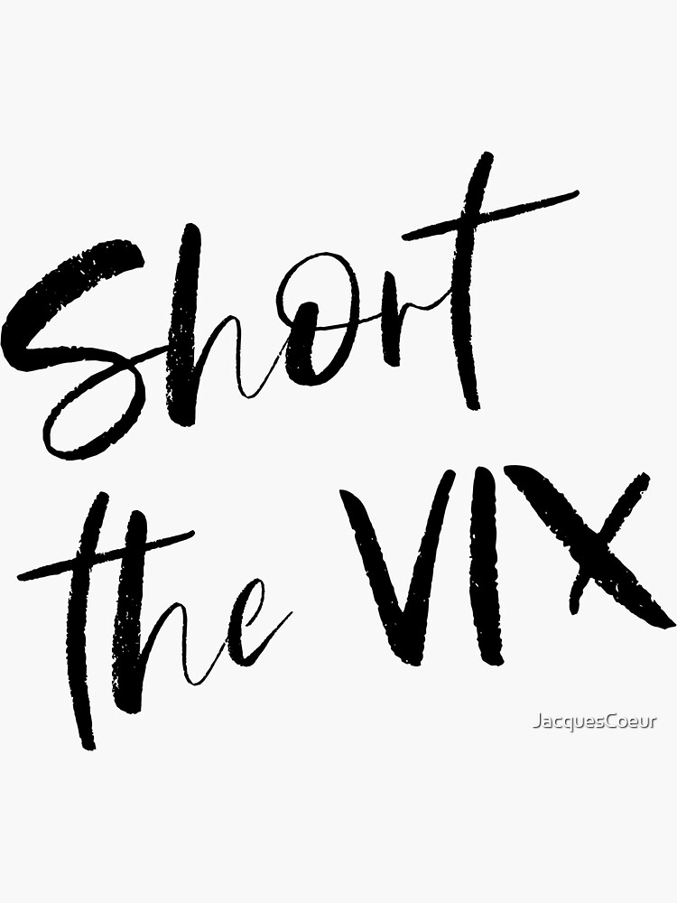 "Short The VIX" Sticker for Sale by JacquesCoeur | Redbubble