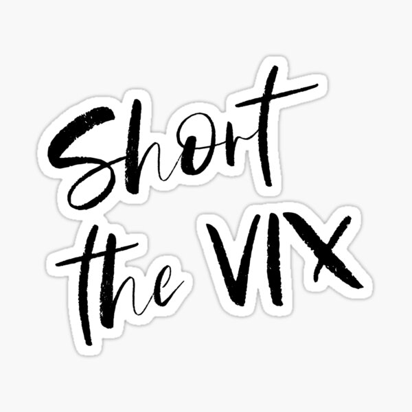 "Short The VIX" Sticker for Sale by JacquesCoeur | Redbubble