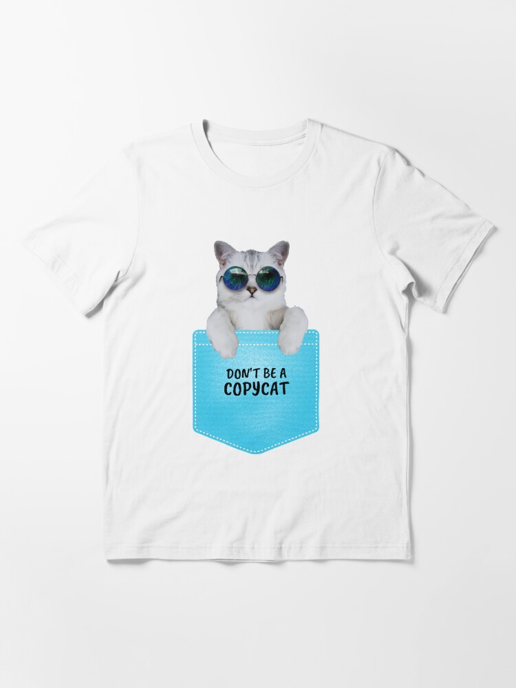 "Don't Be A Copycat | Mean Memes" T-shirt for Sale by Zaralux ...