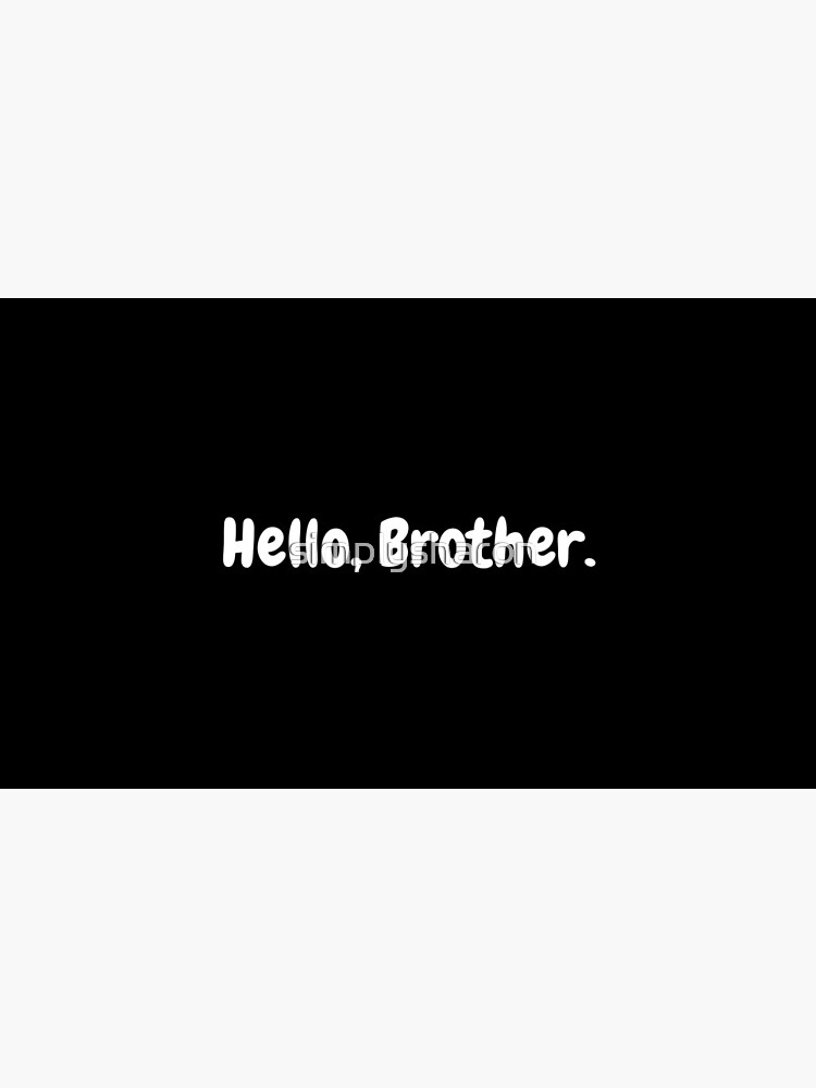 "Hello, Brother quote white on black background" Coffee Mug for Sale by ...
