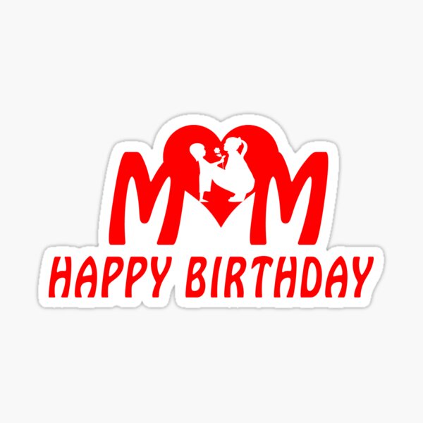 "happy birthday mom" Sticker for Sale by rorita24 | Redbubble