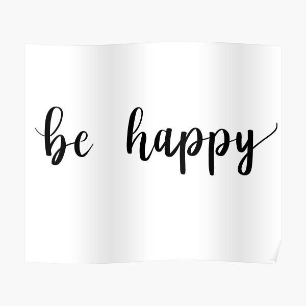 "be happy calligraphy" Poster for Sale by 3llaw3ss | Redbubble