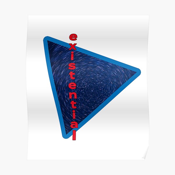 "Existential " Poster by Leviathan3 | Redbubble