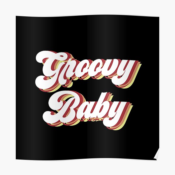 "Groovy Baby" Poster by Jrw-Design | Redbubble