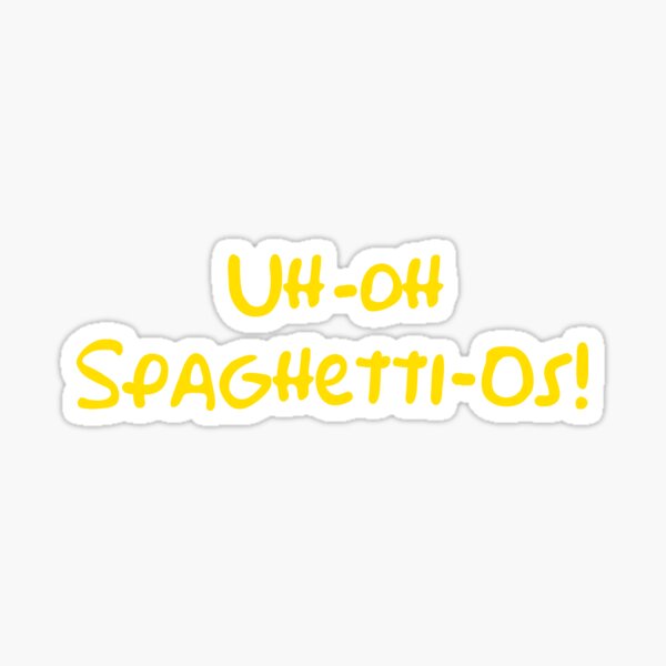 Uh Oh Spaghettio Gifts & Merchandise | Redbubble