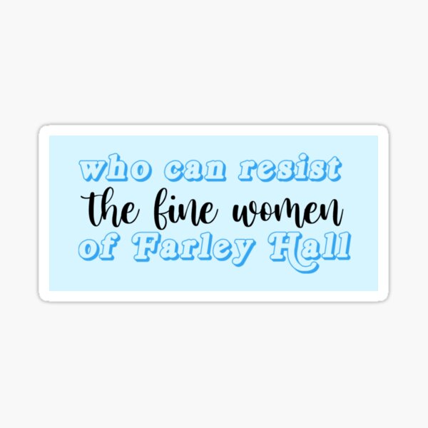 "the fine women of Farley" Sticker by em-flitt | Redbubble