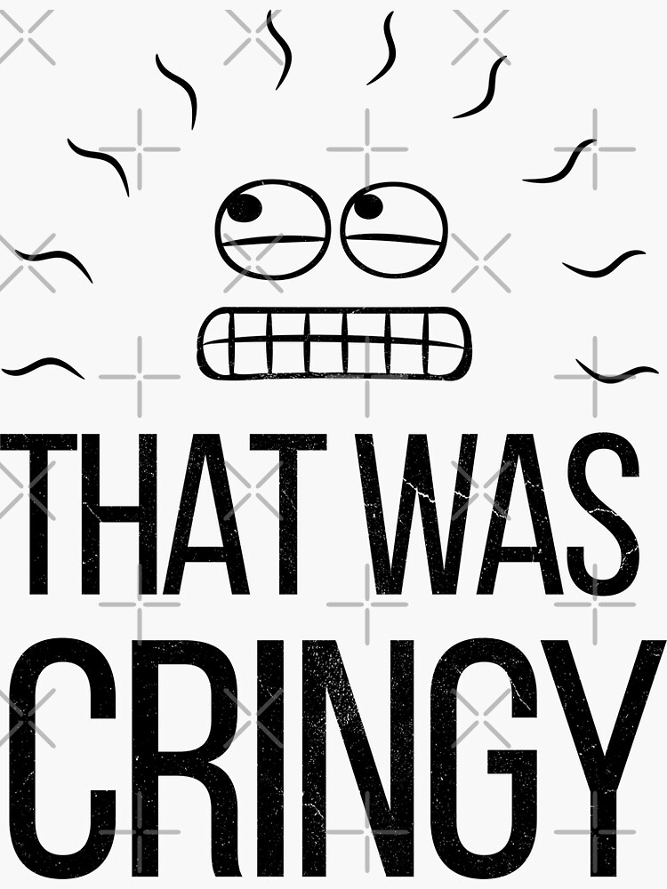 "That Was Cringy - Funny Cringeworthy Meme Awkward Face" Sticker for ...