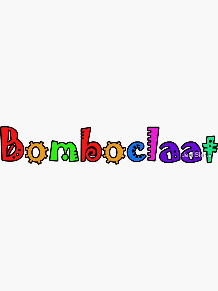 "Bomboclaat" Sticker for Sale by mpassioninfo | Redbubble