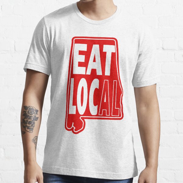 "eat local red print" T-shirt for Sale by BuyLocal | Redbubble | buy ...