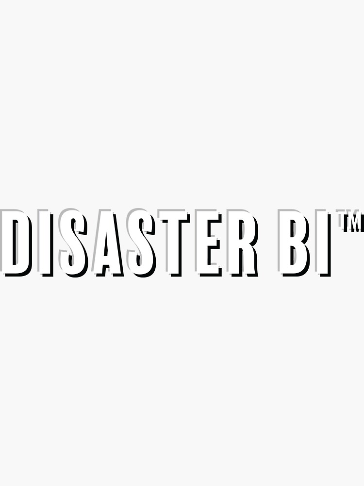 "Disaster Bi™️" Sticker for Sale by Thrustworthy | Redbubble