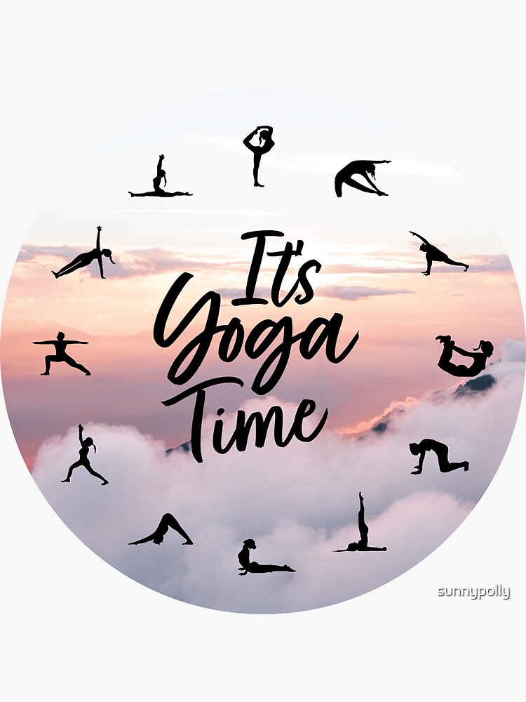 "It's Yoga Time Yoga Poses and Asanas" Sticker for Sale by sunnypolly ...