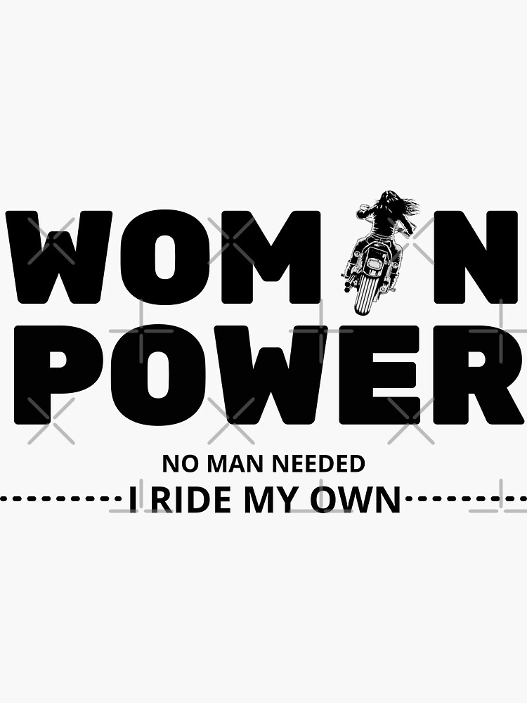 "Women Power No Man Needed I Ride My Own" Sticker for Sale by ...