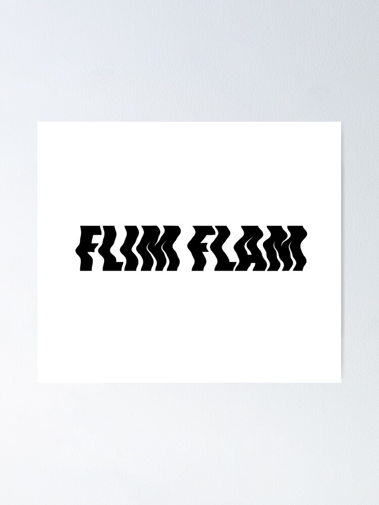 "Flim Flam " Poster for Sale by betkakayd | Redbubble
