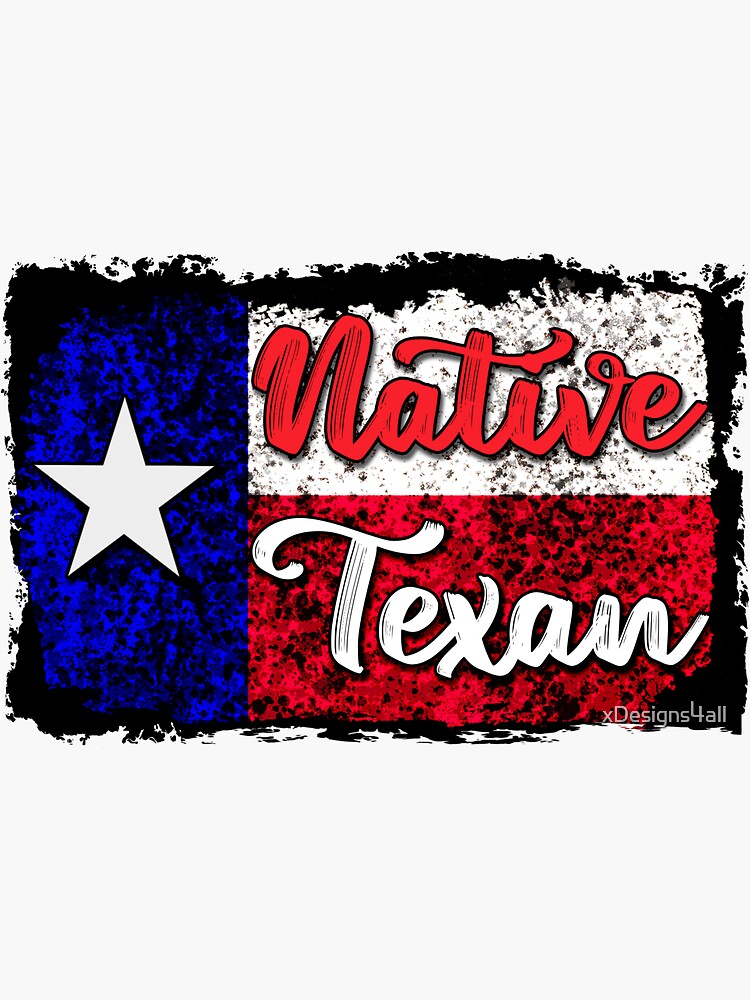 "Native Texan" Sticker for Sale by xDesigns4all | Redbubble