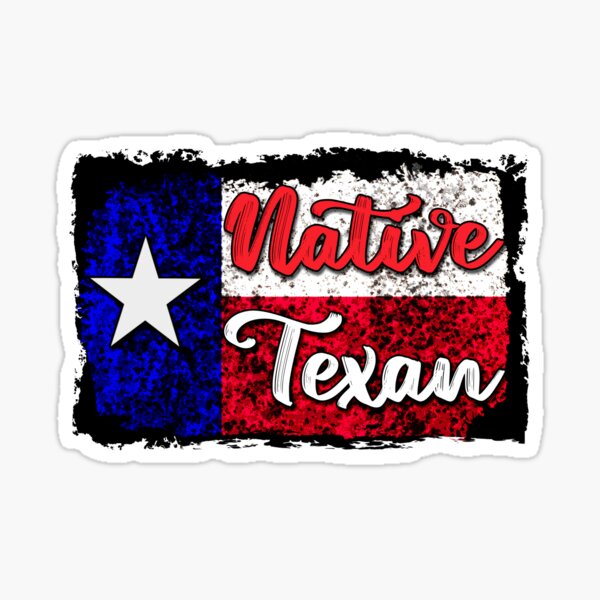 "Native Texan" Sticker for Sale by xDesigns4all | Redbubble