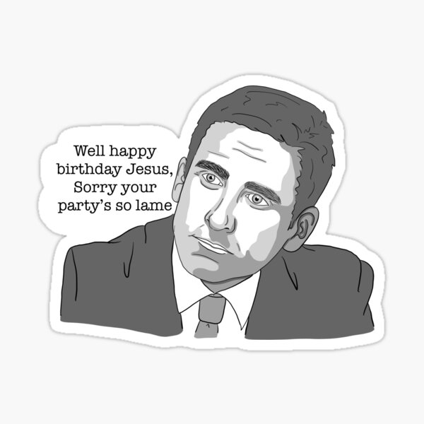 "Michael Scott - The Office - Happy Birthday Jesus" Sticker for Sale by ...
