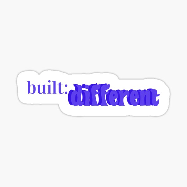 "built: different" Sticker for Sale by ericaariana | Redbubble