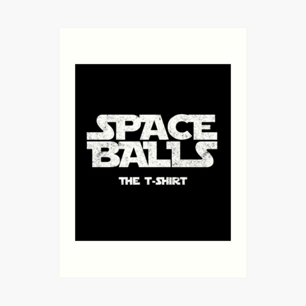"Spaceballs - The T-Shirt" Art Print by Primotees | Redbubble